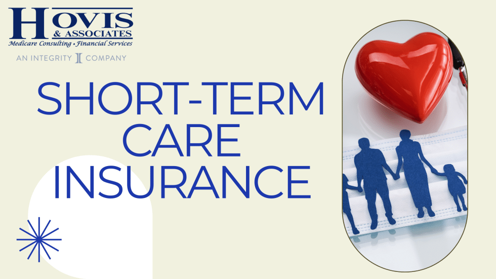 Understanding Short-Term Care Insurance | Hovis and Associates